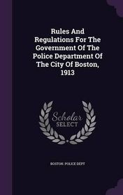 Rules and Regulations for the Government of the Police Department of ...