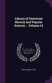 Library of Universal History and Popular Science ... Volume 14 | Shop ...