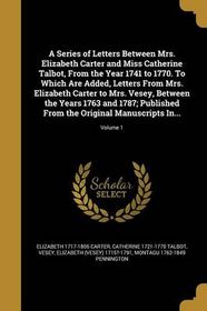 A Series of Letters Between Mrs. Elizabeth Carter and Miss Catherine ...