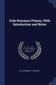 Ordo Romanus Primus, with Introduction and Notes | Buy Online in South ...