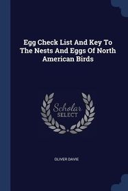 Egg Check List and Key to the Nests and Eggs of North American Birds ...