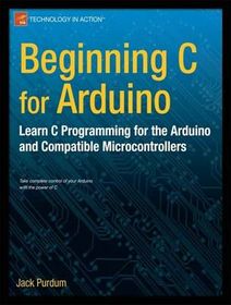 Beginning C for Arduino: Learn C Programming for the Arduino | Shop ...