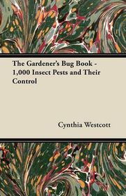 The Gardener's Bug Book - 1,000 Insect Pests and Their Control | Shop ...