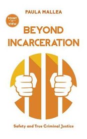 Beyond Incarceration: Safety and True Criminal Justice | Shop Today. Get it Tomorrow! | takealot.com
