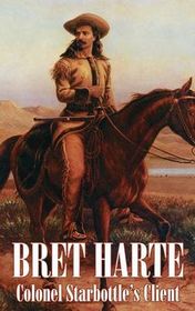 Colonel Starbottle's Client by Bret Harte, Fiction, Westerns ...