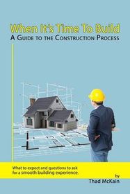When It's Time To Build - A Guide To The Construction Process: What to ...