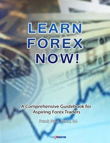 Learn Forex Now!: A Comprehensive Guidebook for Aspiring Forex Traders ...