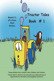 Tractor Tales Book # 1: Tractor Tales A childs first Tractor Book ...