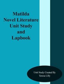 Matilda Novel Literature Unit Study and Lapbook | Shop Today. Get it ...