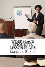 Workplace Etiquette Lesson Plans: Realizing Your Personal Power by ...
