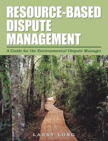Resource-Based Dispute Management: A Guide for the Environmental ...