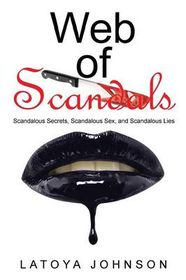 Web of Scandals: Scandalous Secrets, Scandalous Sex, and Scandalous ...