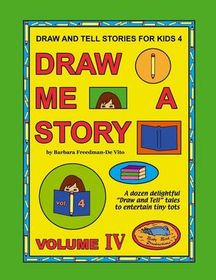 Draw and Tell Stories for Kids 4: Draw Me a Story Volume 4 | Shop Today ...