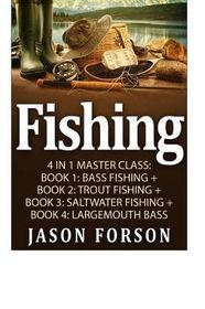 Fishing: Fishing: 4 In 1 Masterclass: Book 1: Bass Fishing + Book 2 ...