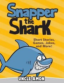Snapper the Shark: Short Stories, Games, Jokes, and More! | Shop Today ...