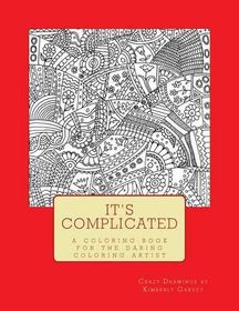 It's Complicated: A Challenging Coloring Book for the Daring Coloring ...