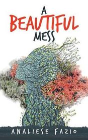 A Beautiful Mess: A Poetry Compilation | Shop Today. Get it Tomorrow ...