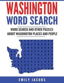Washington Word Search: Word Search and Other Puzzles about Washington ...