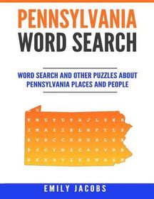 Pennsylvania Word Search: Word Search and Other Puzzles about ...