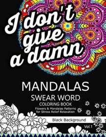 Mandalas Swear Word Coloring Book Black Background Vol.1: Stress Relief ...