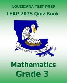 LOUISIANA TEST PREP LEAP 2025 Quiz Book Mathematics Grade 3: Complete ...