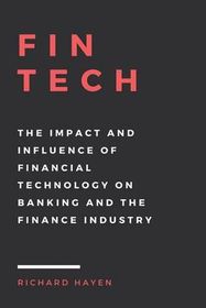 FinTech: The Impact and Influence of Financial Technology on Banking ...