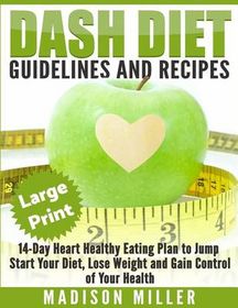 DASH Diet: Guidelines and Recipes ***Large Print Edition***: 14-Day ...