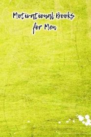 Motivational Books for Men: A 6 x 9 Lined Journal Notebook | Buy Online ...