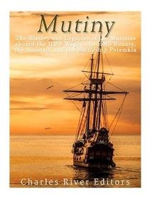 Mutiny: The History and Legacy of the Mutinies aboard the HMS Wager ...