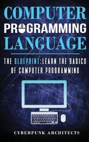 Computer Programming Languages: The Blueprint Learn the Basics of Computer Programming | Shop ...