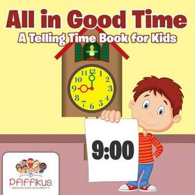All in Good Time a Telling Time Book for Kids | Shop Today. Get it ...