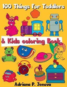 100 Things For Toddlers & Kids coloring Book: (Early learning activity ...