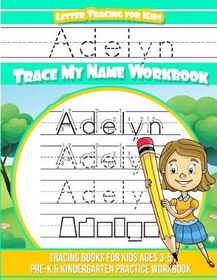 Adelyn Letter Tracing for Kids Trace my Name Workbook: Tracing Books ...