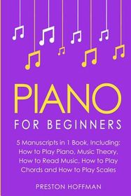 Piano: For Beginners - Bundle - The Only 5 Books You Need to Learn ...