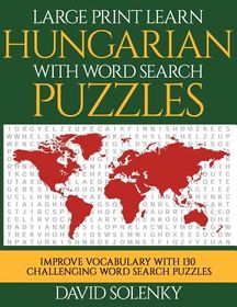 Large Print Learn Hungarian with Word Search Puzzles: Learn Hungarian ...