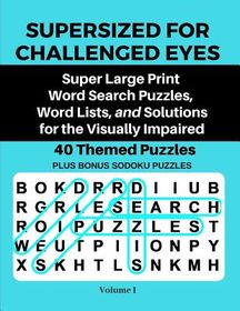 Supersized for Challenged Eyes: Large Print Word Search Puzzles for the ...