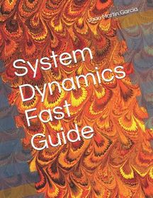 System Dynamics Fast Guide: A Basic Tutorial with Examples for Modeling, Analysis and Simulate ...