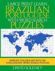 Large Print Learn Brazilian Portuguese with Word Search Puzzles: Learn ...