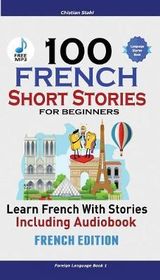 100 French Short Stories for Beginners Learn French with Stories ...