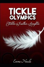 Tickle Olympics: 32 Countries. 1 Winner. 230 Pages of Tickling Agony ...