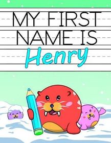 My First Name Is Henry: Personalized Primary Name Tracing Workbook for ...