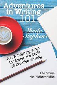 Adventures in Writing 101: Fun & Inspiring Ways to Master the Craft of ...