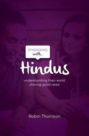 Engaging with Hindus: Understanding Their World; Sharing Good News ...
