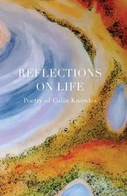 Reflections on Life: Poetry of Colin Knowles | Shop Today. Get it Tomorrow! | takealot.com