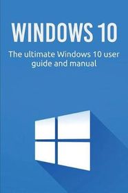 Windows 10: The ultimate Windows 10 user guide and manual! | Shop Today ...
