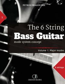 The 6 String Bass Guitar: mode system concept, Volume 1: major modes ...