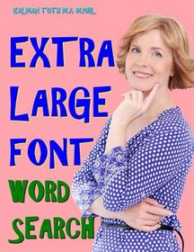 Extra Large Font Word Search: 133 Entertaining & Inspirational Themed ...