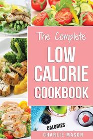 Low Calorie Cookbook: Low Calories Recipes Diet Cookbook Diet Plan ...
