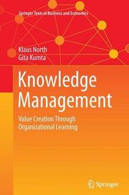 Knowledge Management: Value Creation Through Organizational Learning ...