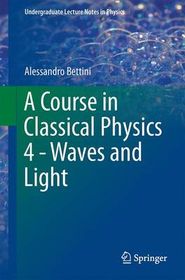 A Course in Classical Physics 4 - Waves and Light | Shop Today. Get it ...